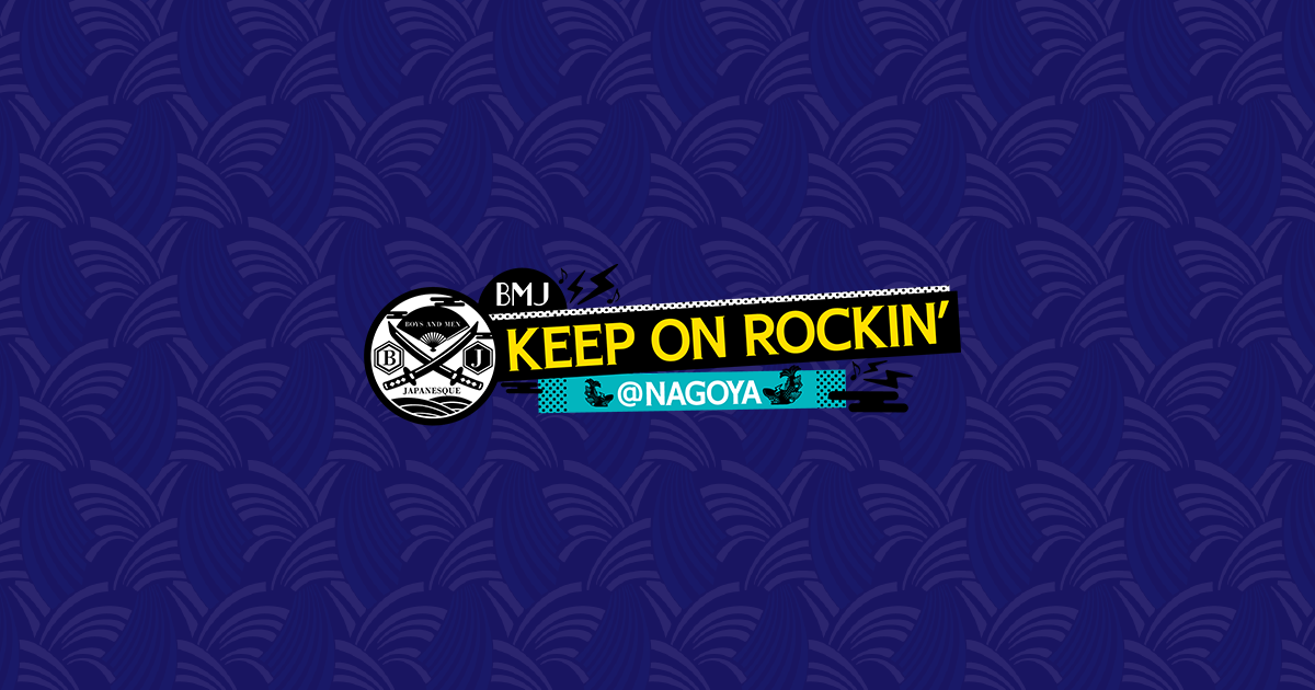 BMJ KEEP ON ROCKIN’@ NAGOYA：中京テレビ